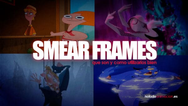 Smear Frames ️ Qué son y cómo utilizarlos BIEN | Notodoanimacion.es